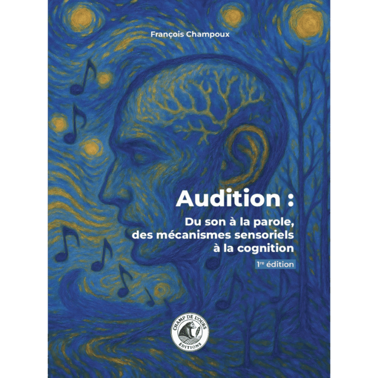 Audition: Du son à la parole, des mécanismes sensoriels à la cognition ...